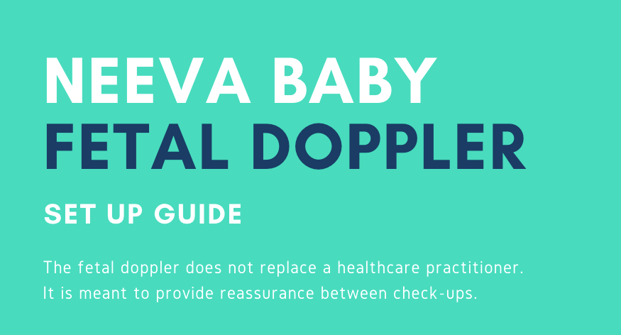 Neeva Baby Fetal Doppler - Set Up Guide